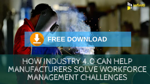 Workforce Management Challenges in Manufacturing | Infiniti Research